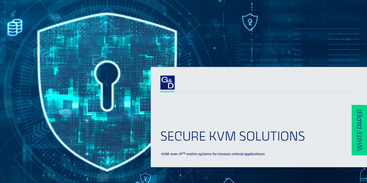 Secure KVM Solutions | Guntermann & Drunck GmbH